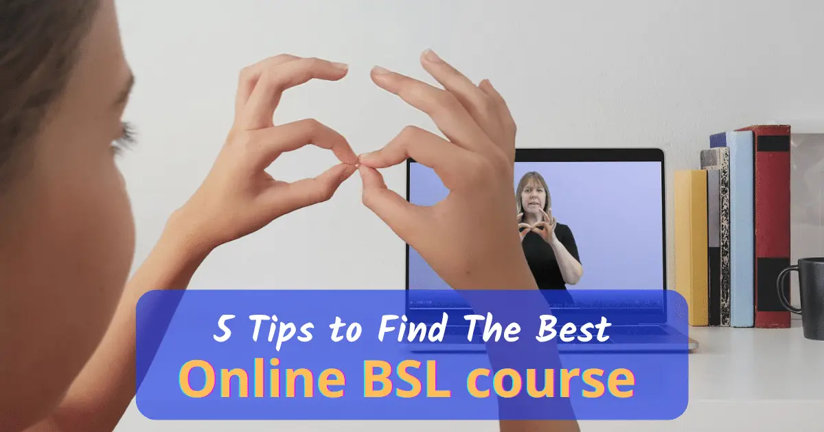 5 tips to help you find the best online BSL course