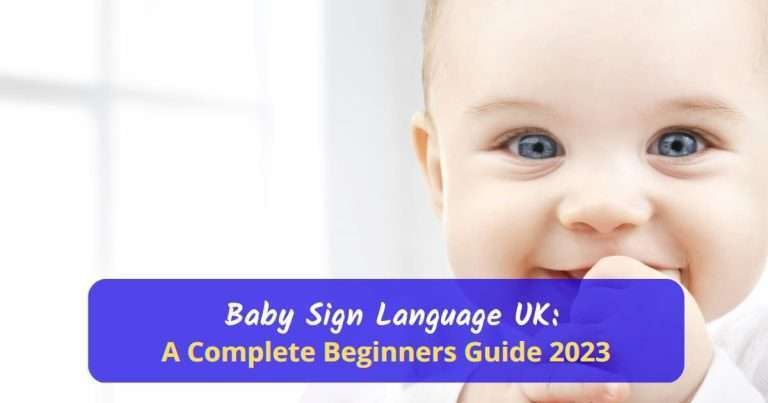 Baby Sign Language UK: A Complete Beginners Guide 2023