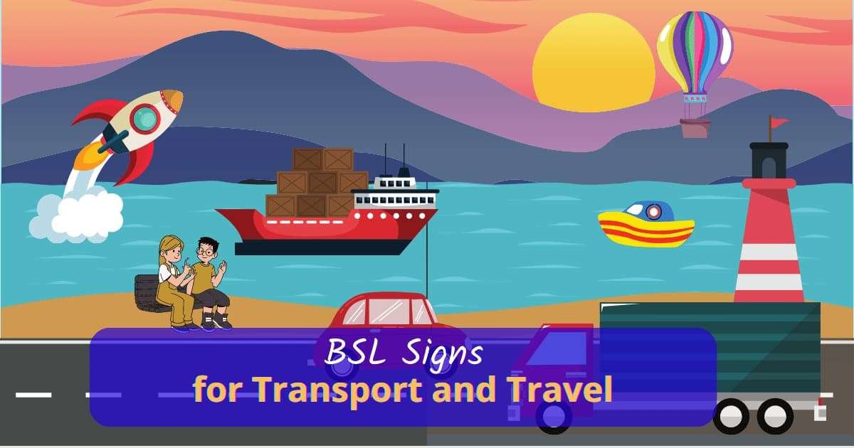How to Sign BSL signs for Transport and Travel - Access BSL