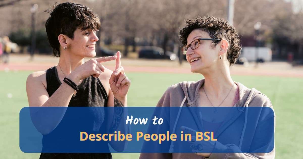 How To Describe People in BSL - Access BSL