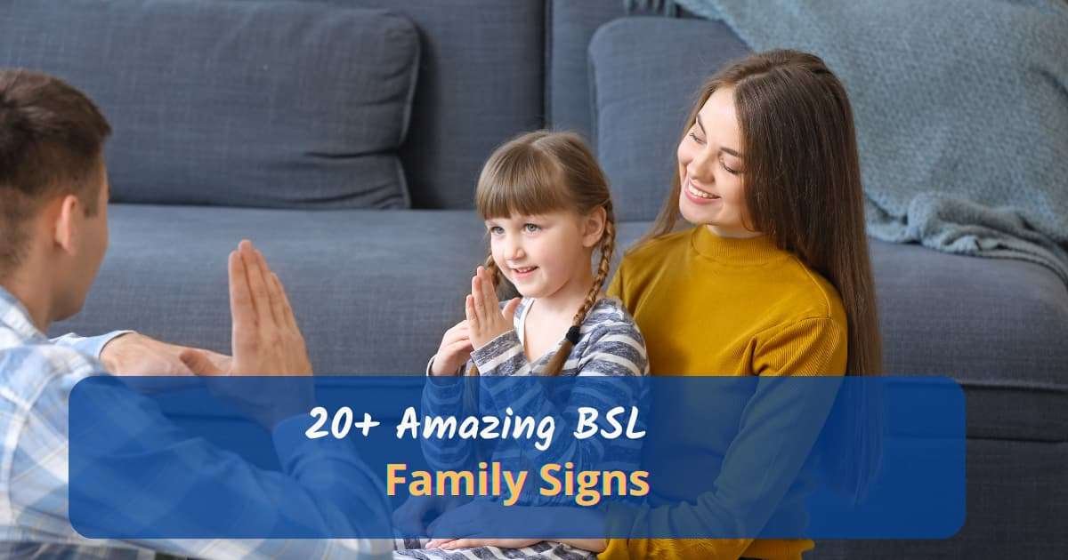 20+ Amazing British Sign Language (BSL) Family Signs